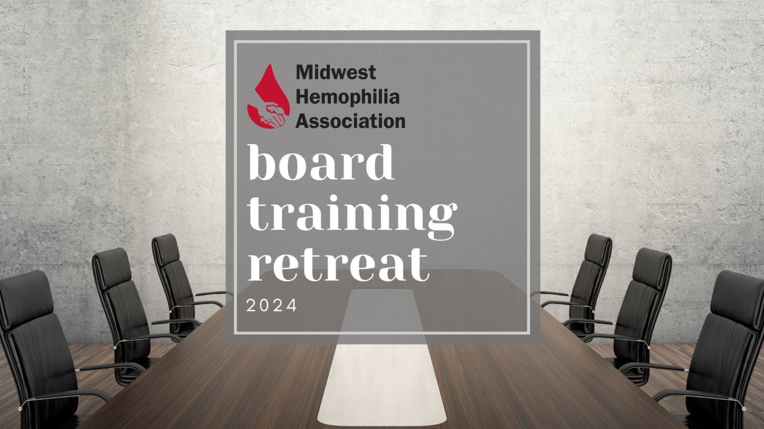 MHA Board Training Retreat 2024 – Midwest Hemophilia Association